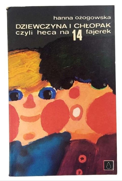 Dziewczyna i chłopak czyli heca na 14 fajerek - Wydawnictwo "Śląsk"
